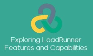 Exploring LoadRunner Features And Capabilities | Server.net - Blog